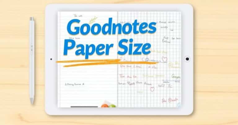 GoodNotes Paper Size: The Complete Guide